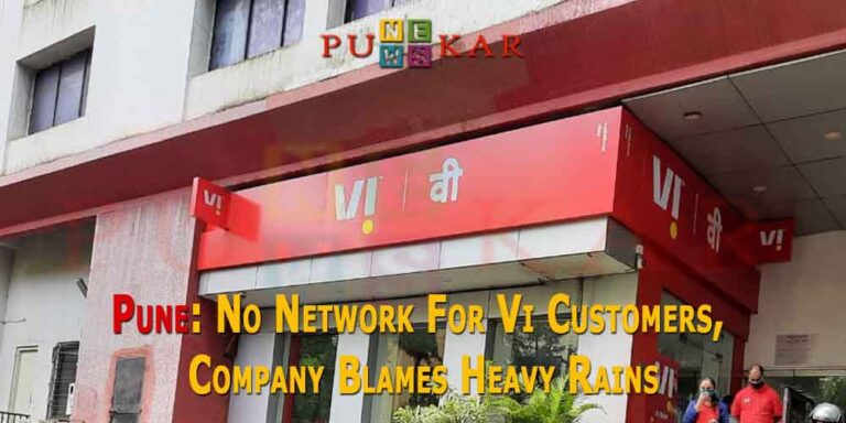 Pune: No Network For Vi Customers, Company Blames Heavy Rains - Punekar ...