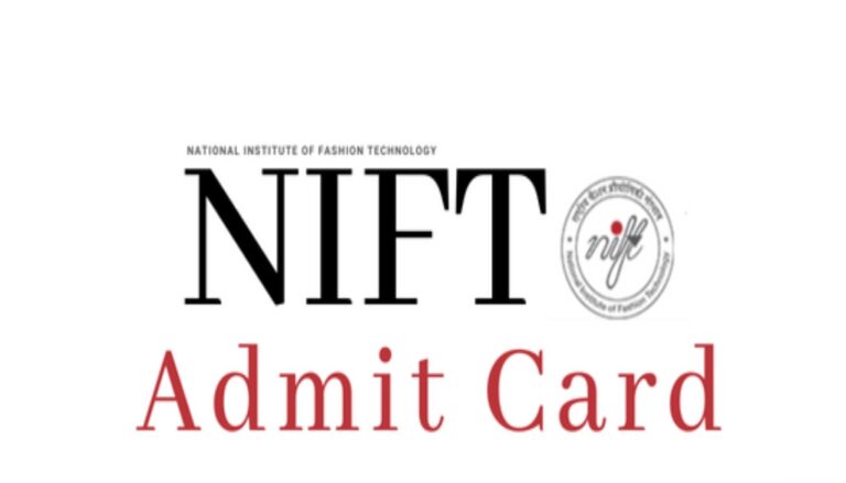 NIFT 2023 Admit Card To Be Released Today; Check Details And Steps To ...