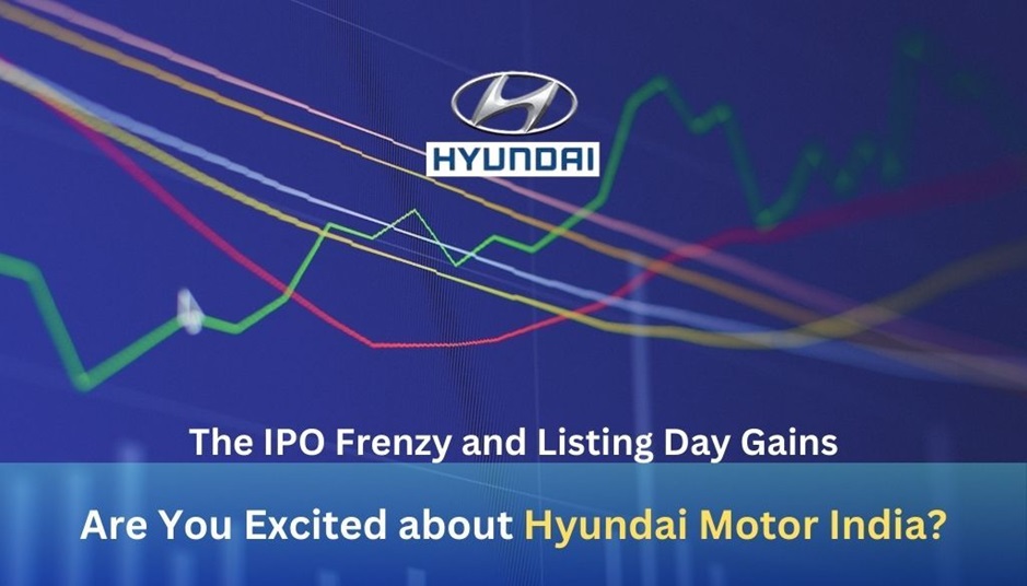 The IPO Frenzy and Listing Day Gains – Are You Excited about Hyundai Motor India? - Punekar News